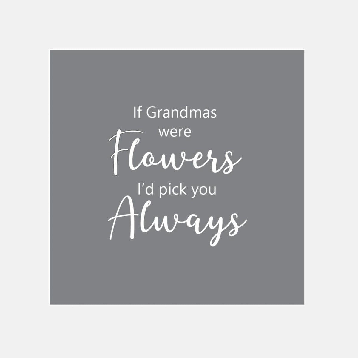 If Grandmas Were Flowers I'd Pick You Raised Stamp – Boss 'Em Cookies ...